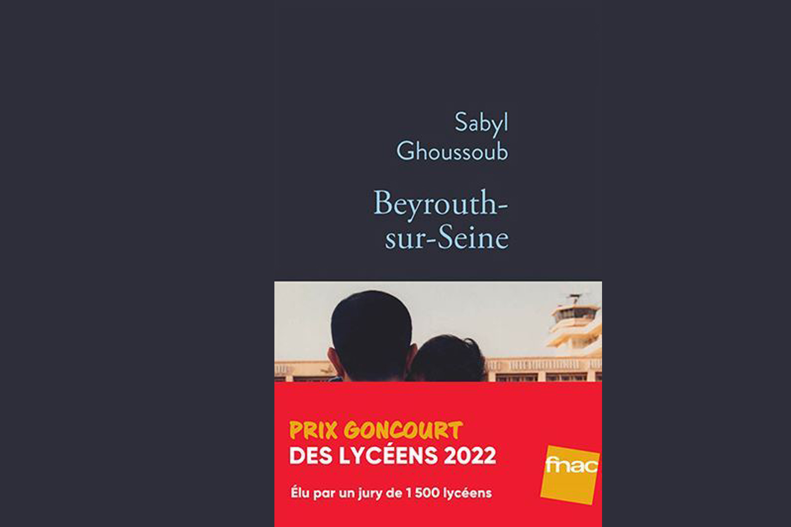 Sabyl Ghoussoub, lauréat du Prix Goncourt des lycéens 2022 pour son ...